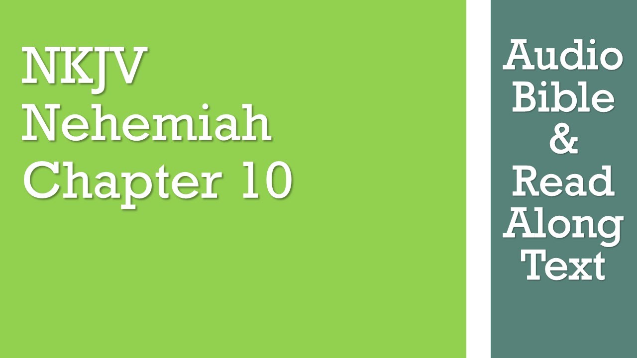 Nehemiah 10 - NKJV - (Audio Bible & Text) - YouTube