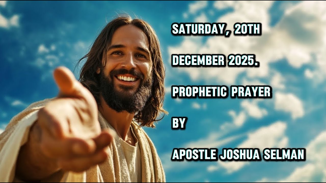 SATURDAY, 20TH DECEMBER — PROPHETIC EVENING PRAYER | APOSTLE JOSHUA ...