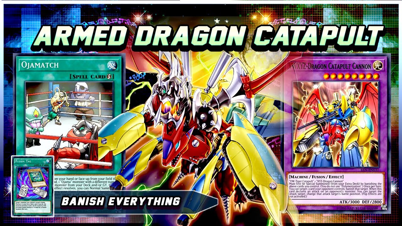 BANISH EVERYTHING - ARMED DRAGON CATAPULT CANNON FT OJAMA [Yu-Gi-Oh ...