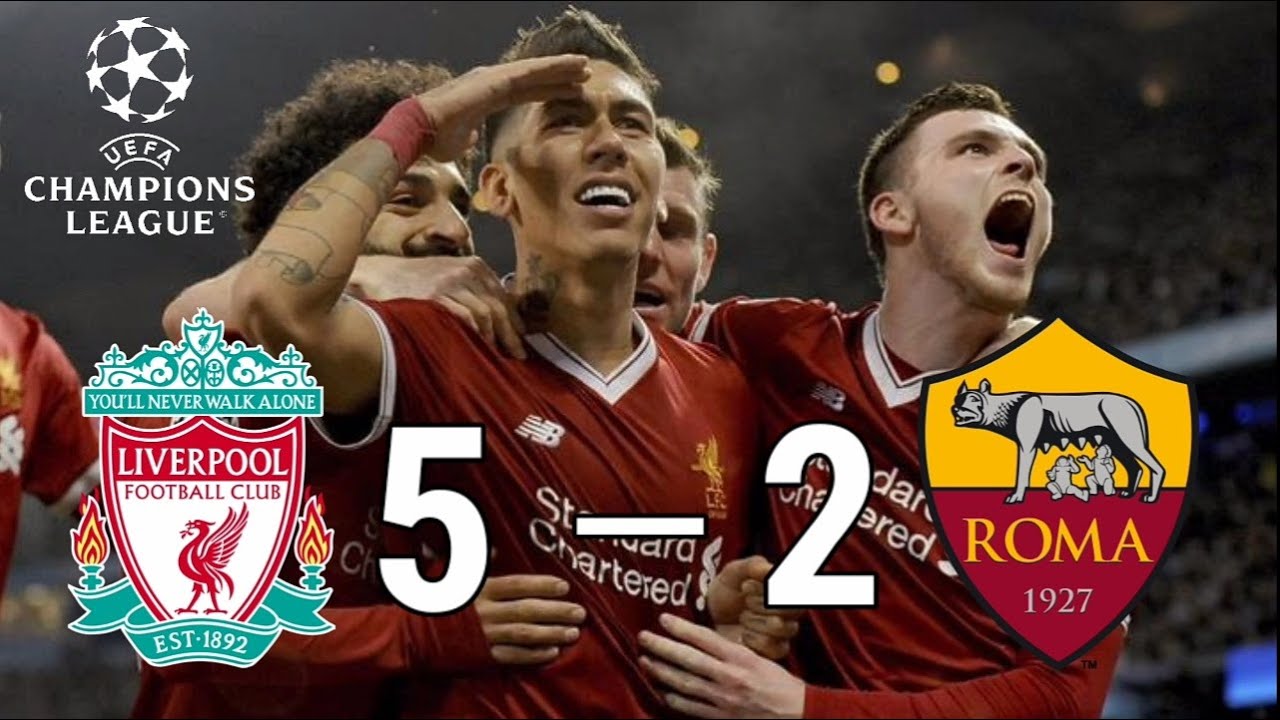 Liverpool 5 x 2 AS Roma ~ UEFA Champions League 2018 (Mohamed Salah ...