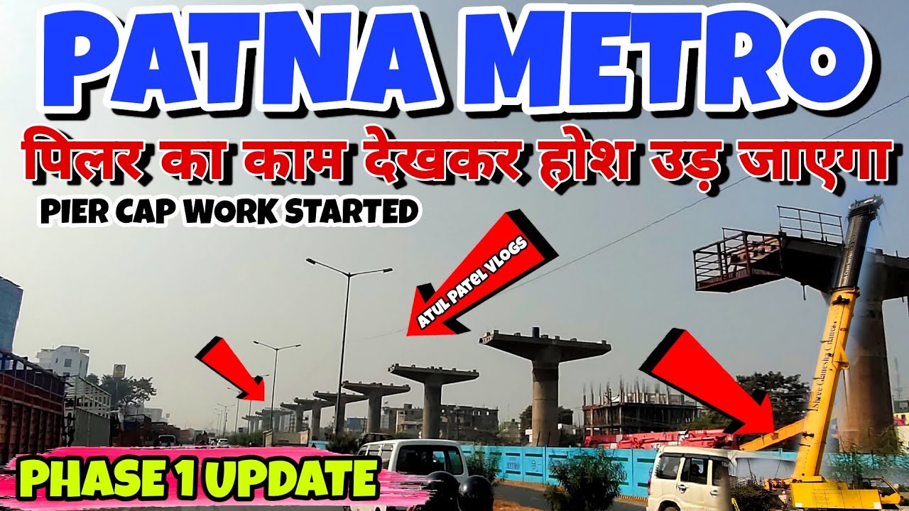 Patna Metro Update || Pier Cap Lagna Suru || Patna Metro Latest Update ...