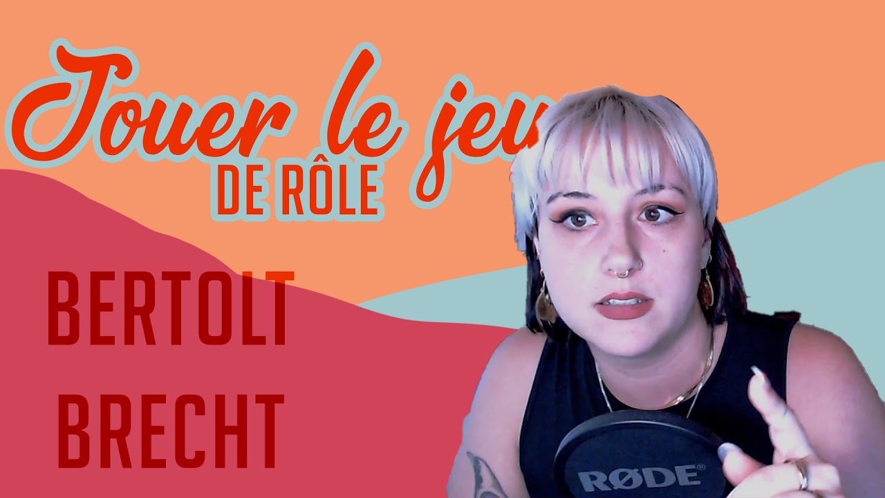 JOUER LE JEU DE RÔLE - SELON BERTOLT BRECHT - YouTube