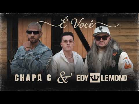 É VOCÊ - EDY LEMOND & CHAPA C (videoclipe oficial)