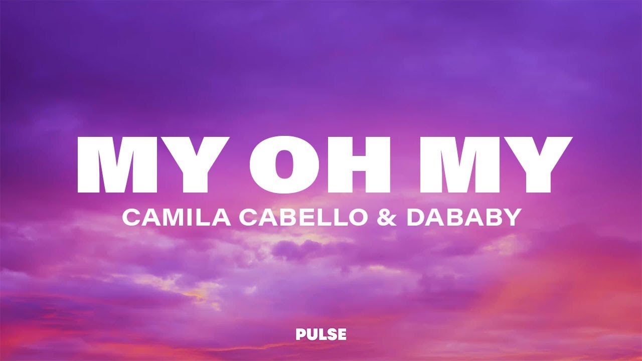 Camila Cabello - My Oh My (Letra/Lyrics) ft. DaBaby - YouTube