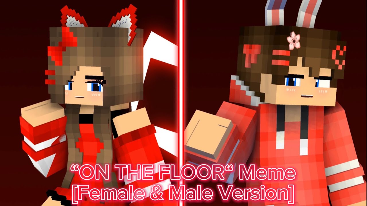“ON THE FLOOR“ Meme [Female & Male Version] - Mine-imator Minecraft ...