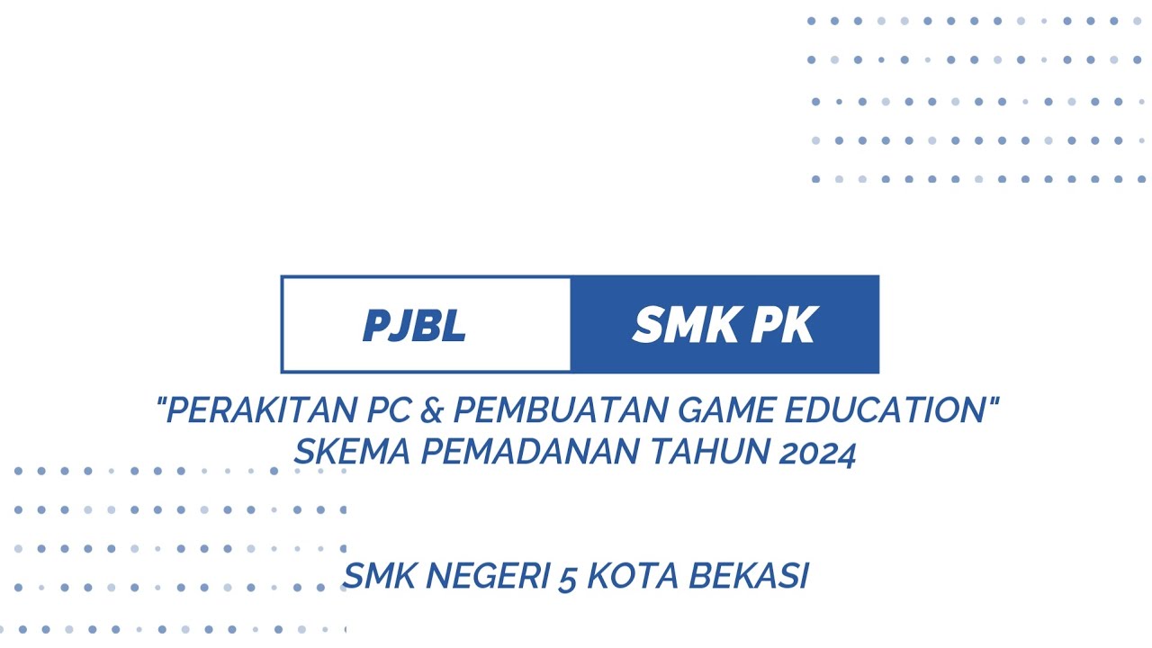 PJBL PERAKITAN PC & PEMBUATAN GAME EDUCATION SMK PUSAT KEUNGGULAN SMKN ...