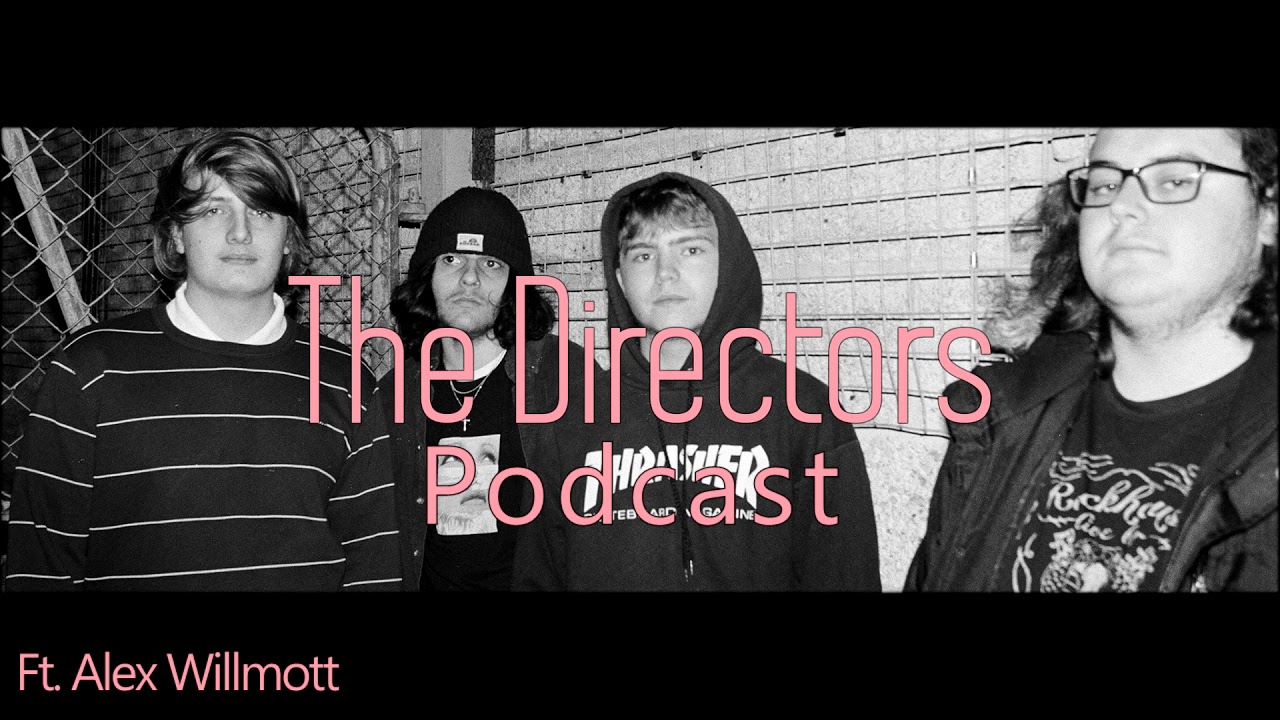 | The Directors Podcast | Episode 1| Featuring Alex Willmott (Monster ...
