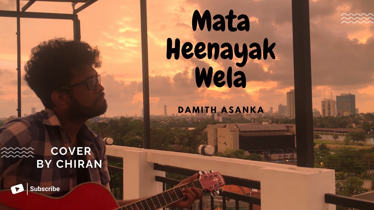 Mata Heenayak Wela | Damith Asanka | Cover by Chiran Rathnayaka | 2022 ...