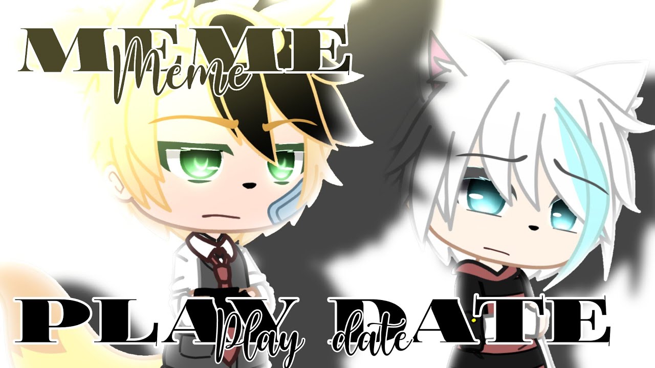 Play date meme || Gacha Club || [Backstory] - YouTube
