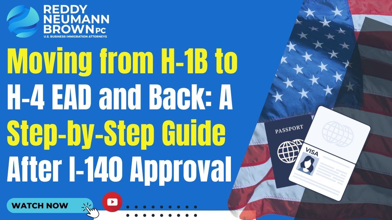 Moving from H-1B to H-4 EAD and Back: A Step-by-Step Guide After I-140 ...
