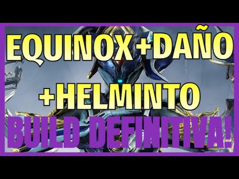 WARFRAME BUILD | EQUINOX prime GUÍA DEFINITIVA + BUILDS BEST DE ACERO ...