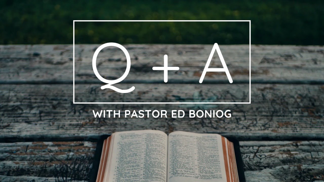 Q & A with Pastor Ed Boniog - YouTube