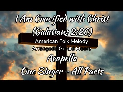 I AM CRUCIFIED WITH CHRIST [with lyrics] Acapella Hymn Devotional ...