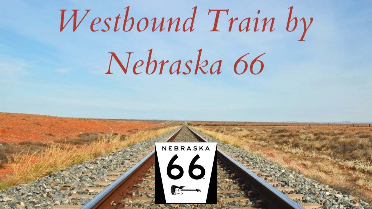 Westbound Train by Nebraska 66 - YouTube