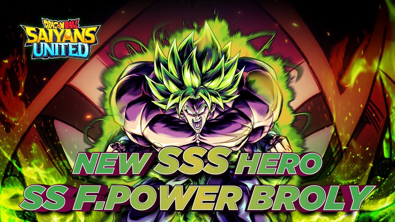 New SSS Hero - SS F. Power Broly | Dragon Ball: Saiyans United - YouTube