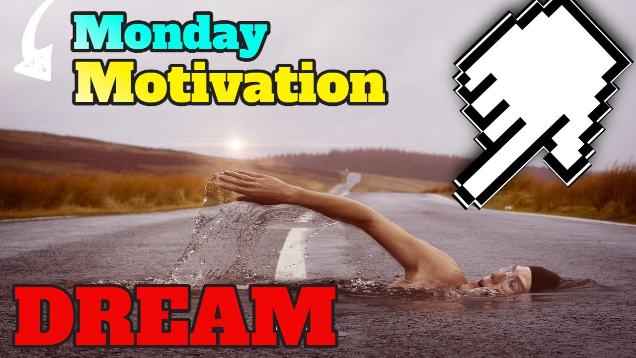 Monday Motivation: Dream - YouTube