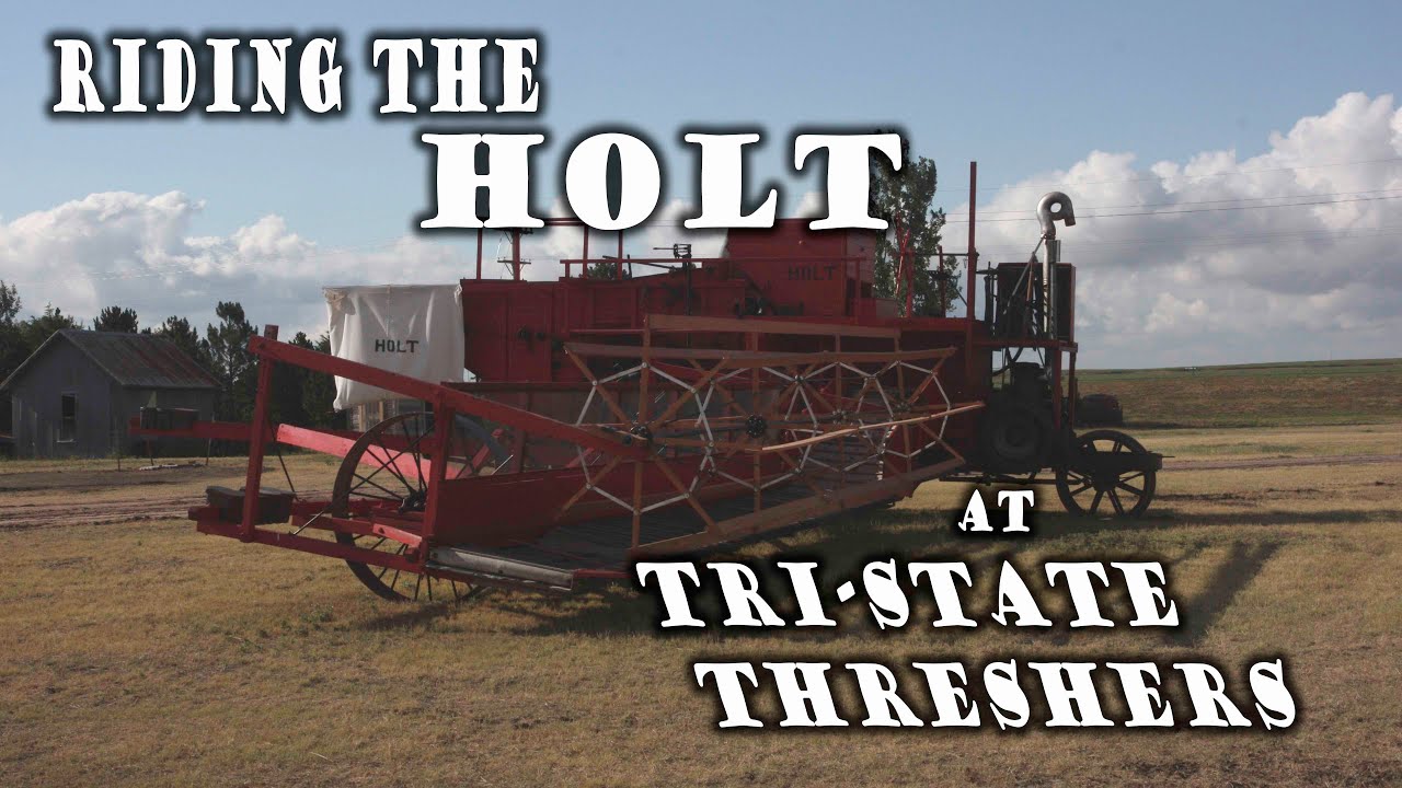 1922 Holt Combine. Bird City, KS. Tri-State Threshers 2021 show. Start ...