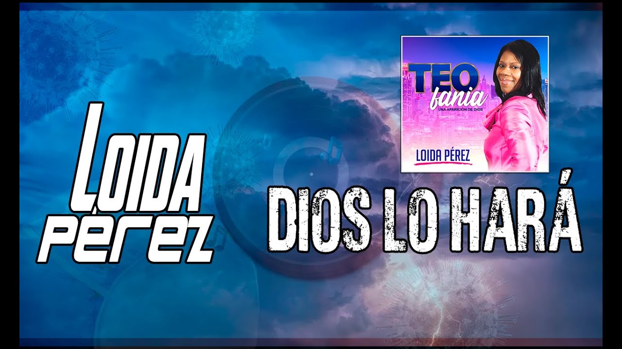 Dios lo hara LOIDA PEREZ - YouTube