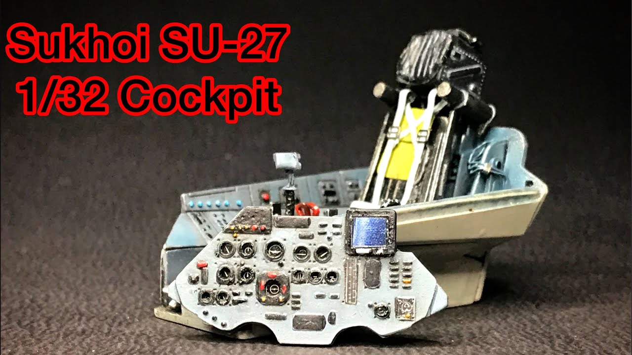 Sukhoi SU 27 COCKPIT - 1/32 TRUMPETER FULL BUILD - tutorial ...