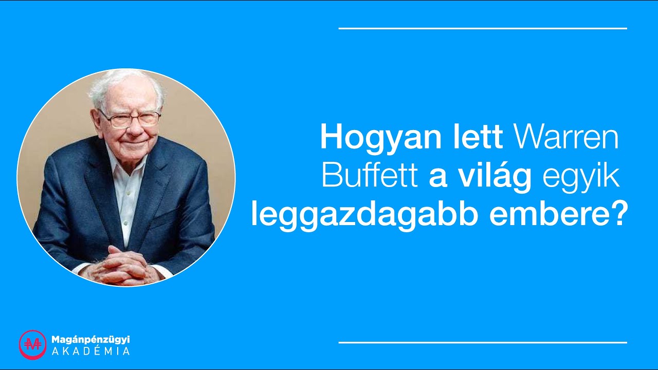 Hogyan lett Warren Buffett a világ egyik leggazdagabb embere? - YouTube