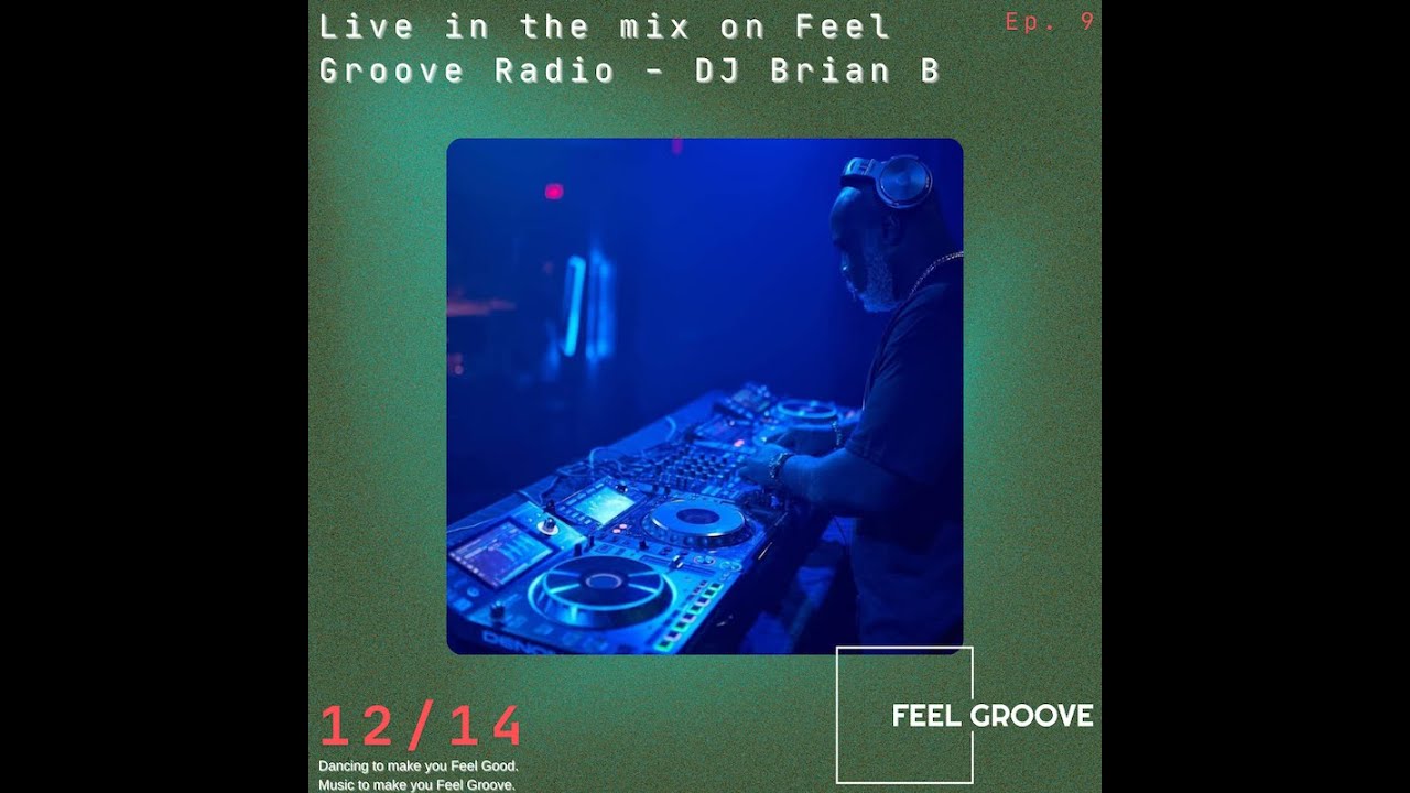DJ Brian B Live @ Feel Groove Radio 12-14-24 - YouTube