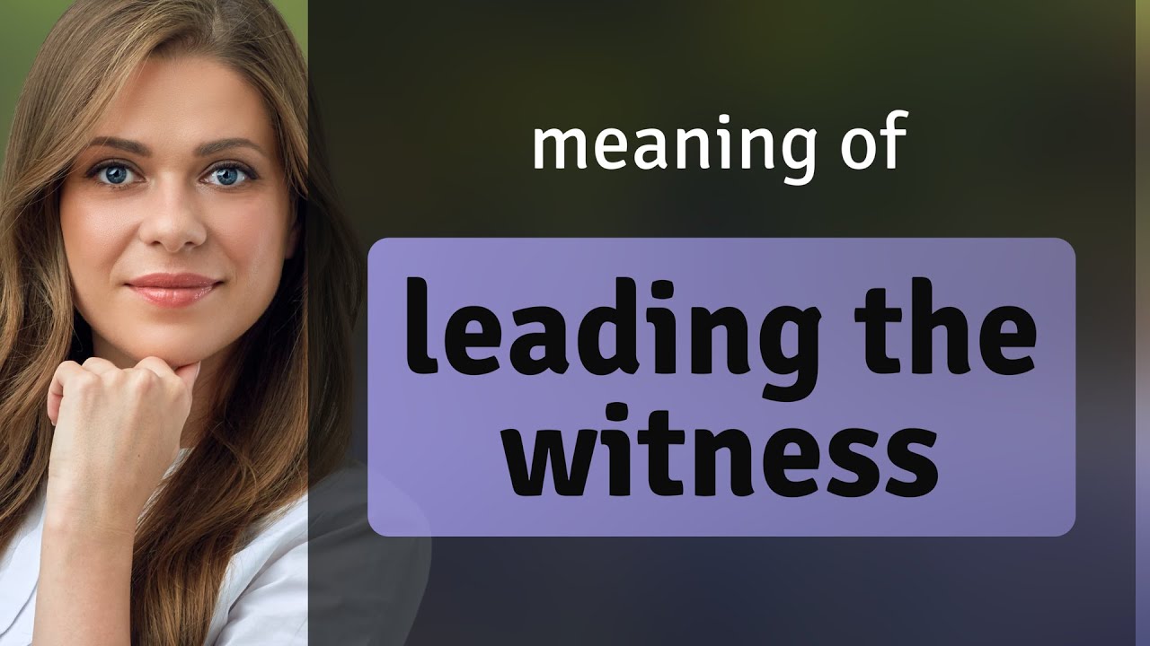 Unraveling Legal Jargon: What Does "Leading the Witness" Mean? - YouTube