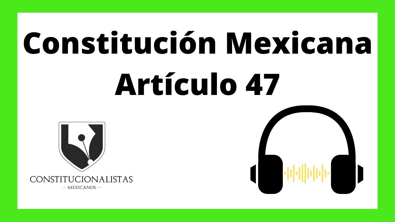 🦒Artículo 47 de la Constitución Política de los Estados Unidos ...