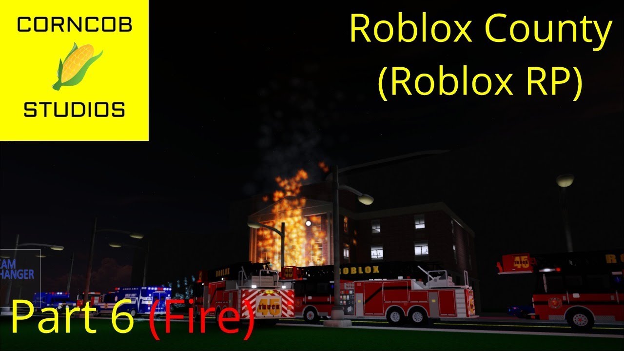 Roblox County (Roblox RP) (Fire) | Part 6 | Town Hall Fire - YouTube