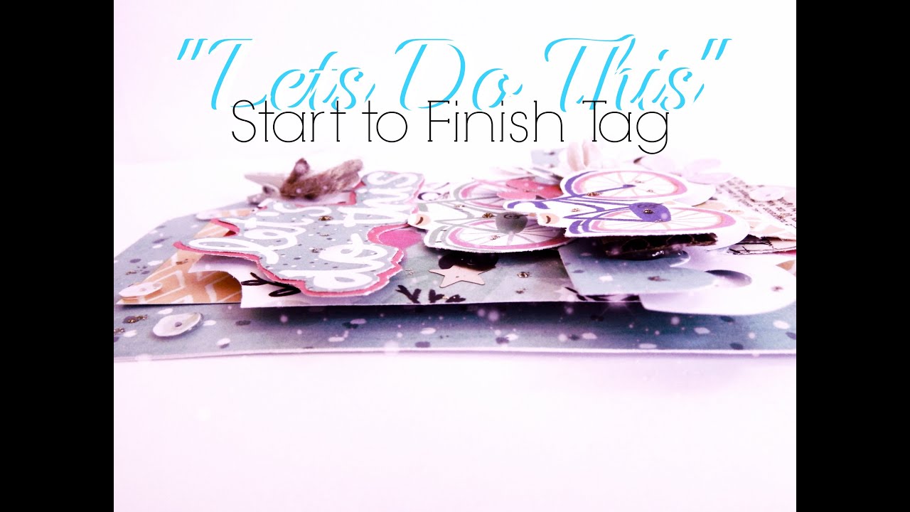 "Lets do This" Start to Finish Tag - YouTube