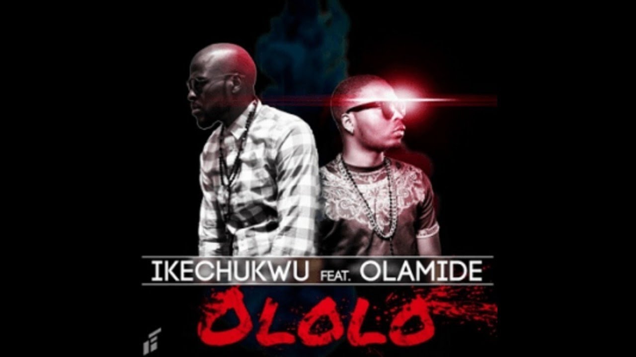 Ikechukwu x Olamide - Ololo (OFFICIAL AUDIO 2014) - YouTube Music