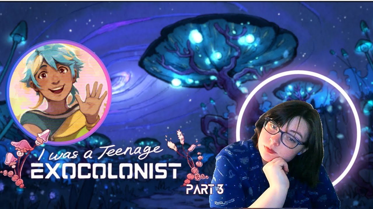 Overcoming Heartbreak | I Was A Teenage Exocolonist Part 3 - YouTube