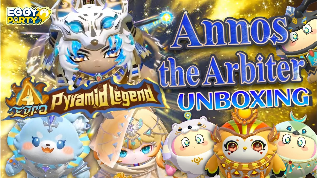 EGGY PARTY | PYRAMID LEGEND SEASON REVIEW + UNBOXING ANNOS AND PARTY ...