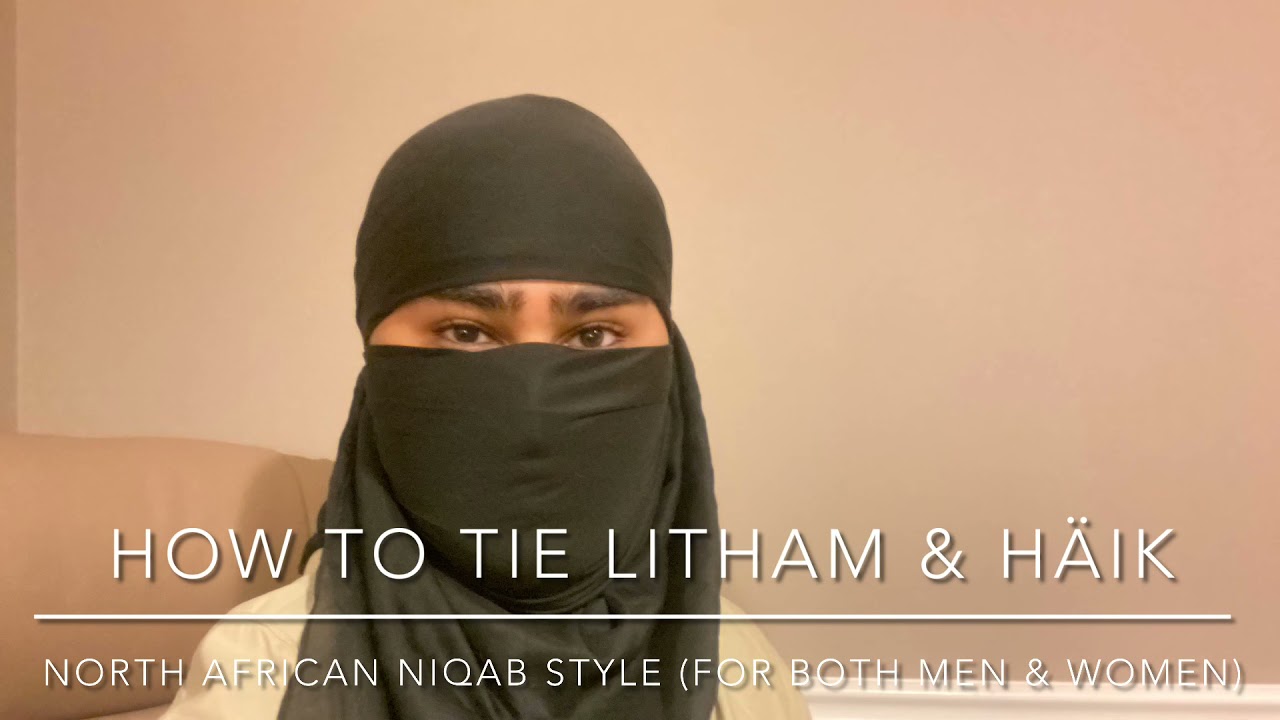 North African Niqab Style: How to Tie Litham & Haik - YouTube