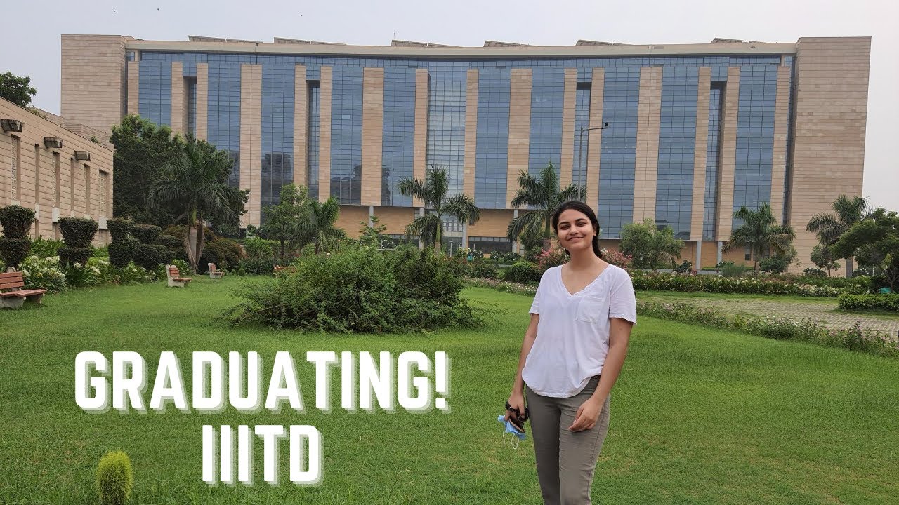 A final goodbye - IIIT-Delhi, graduating in the pandemic! Life in IIITD ...