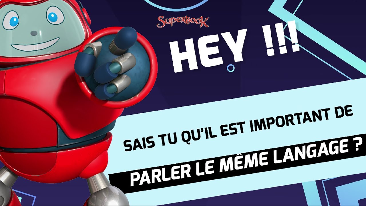 SuperVérité: Il est Important de Parler le même langage - Superbook FR ...