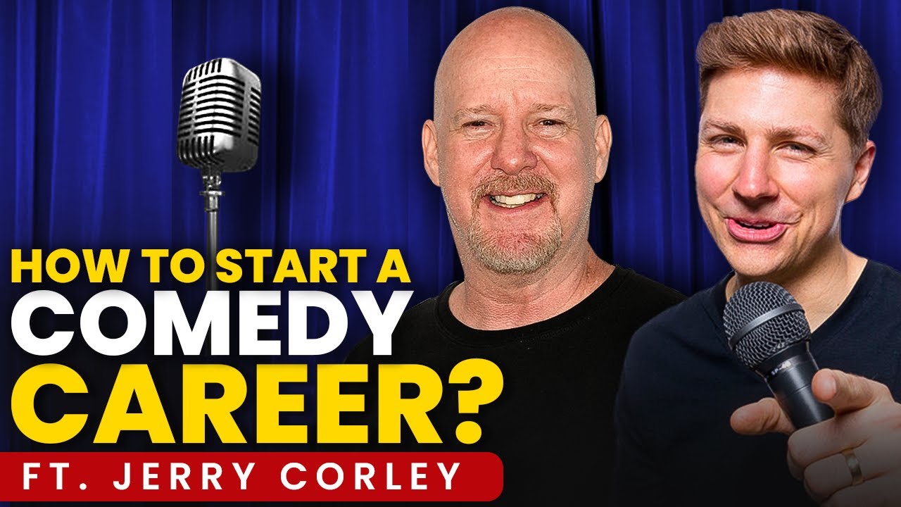 Start a Career in Comedy | Advice, Tips, and Tricks from Jerry Corley ...