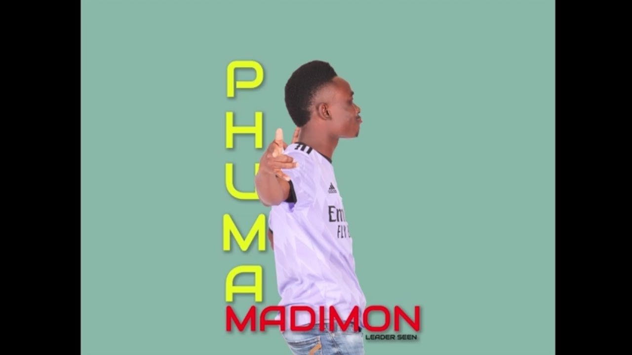 Phuma Madimon [ Feat Leader Seen ] Official Audio - YouTube