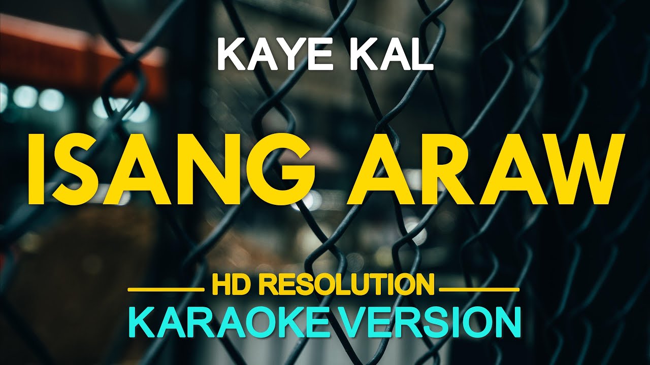 ISANG ARAW - Kaye Cal (KARAOKE Version) - YouTube