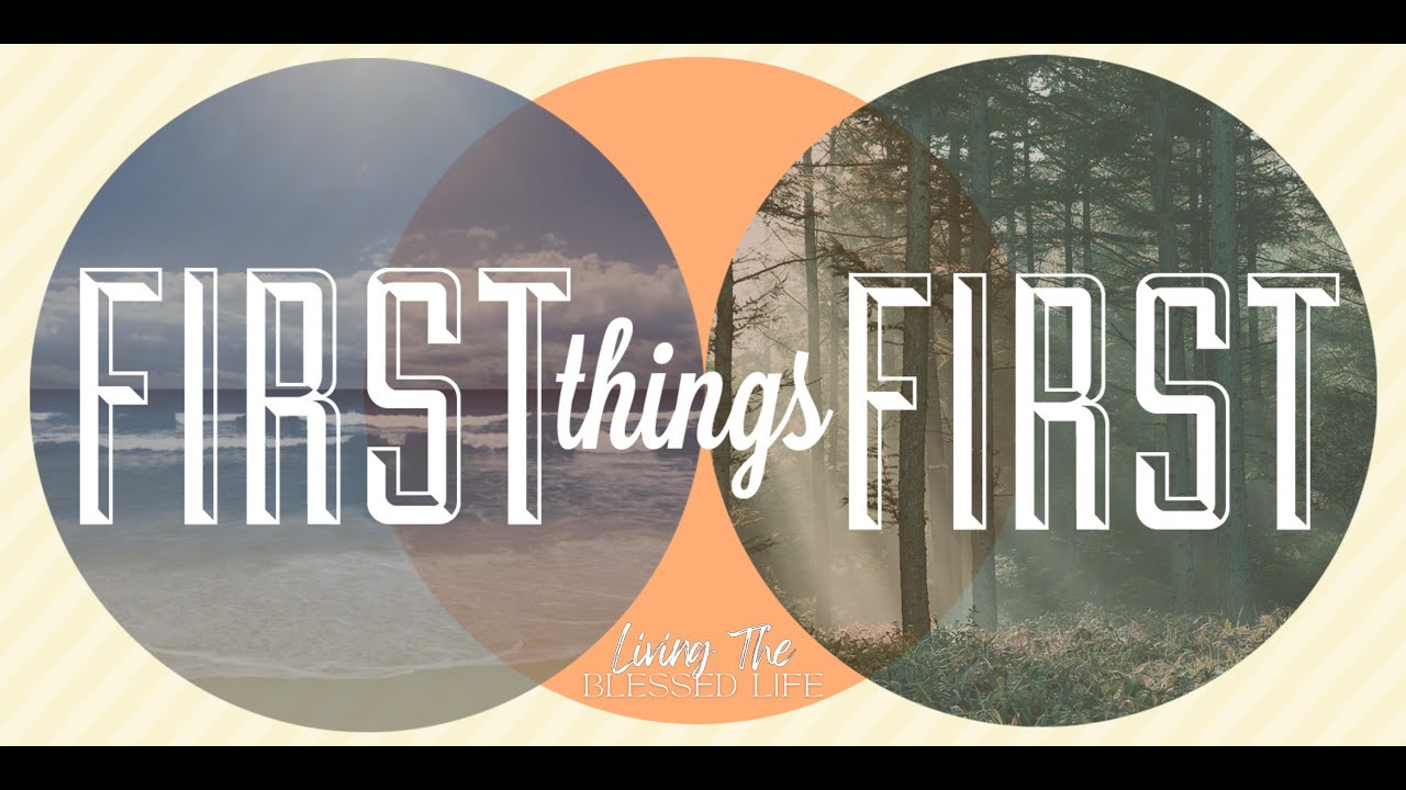 First Things First - YouTube