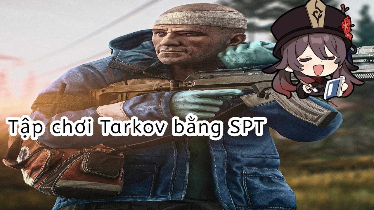 Tập chơi EFT bằng SPT-AKI eh - YouTube