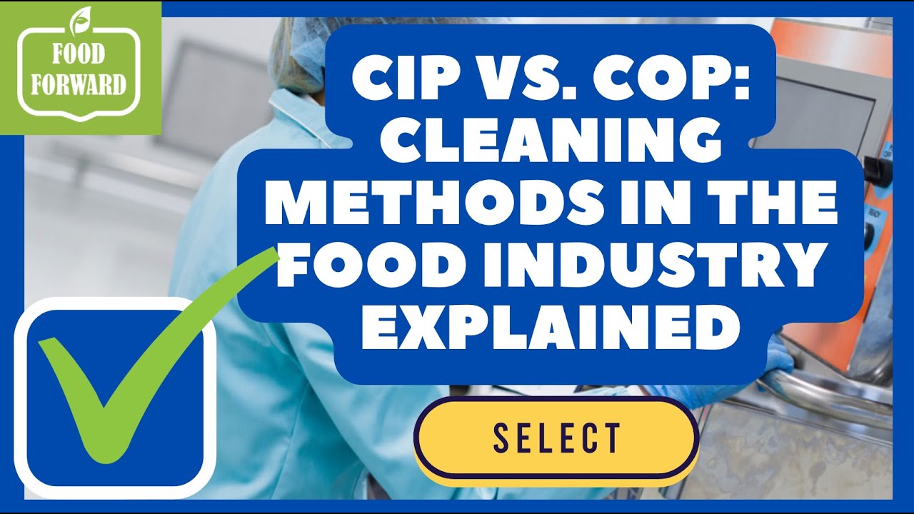 Food Safety 101 | CIP vs. COP: Cleaning Methods in the Food Industry ...
