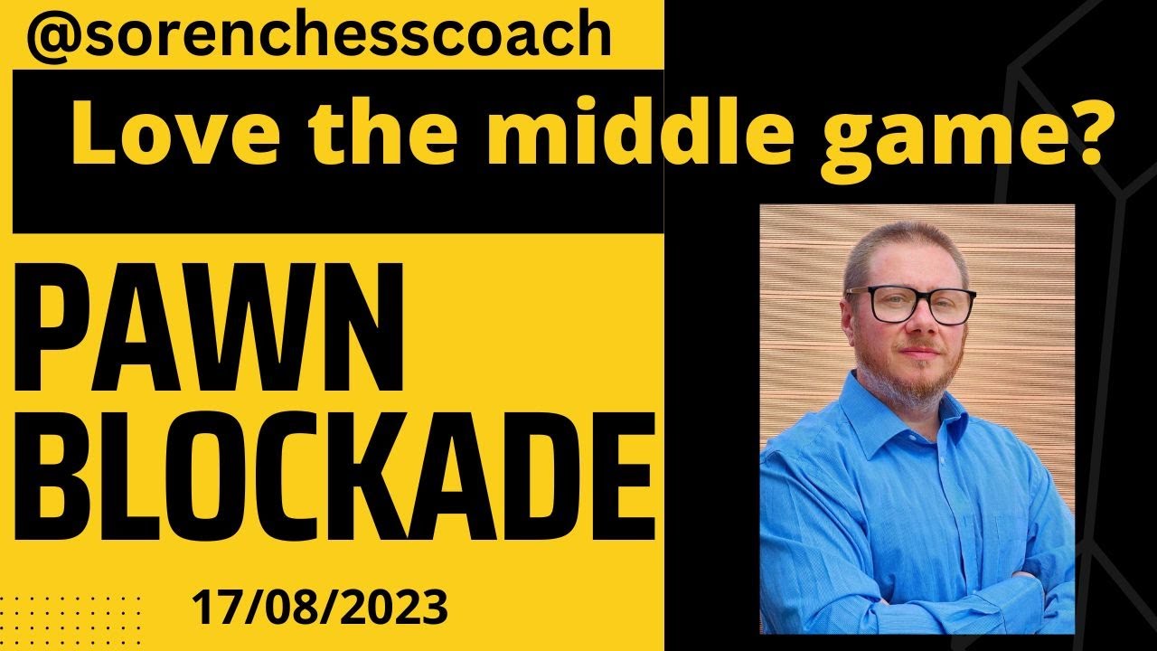 Chess Strategy: Mastering the Pawn Blockade Technique - YouTube