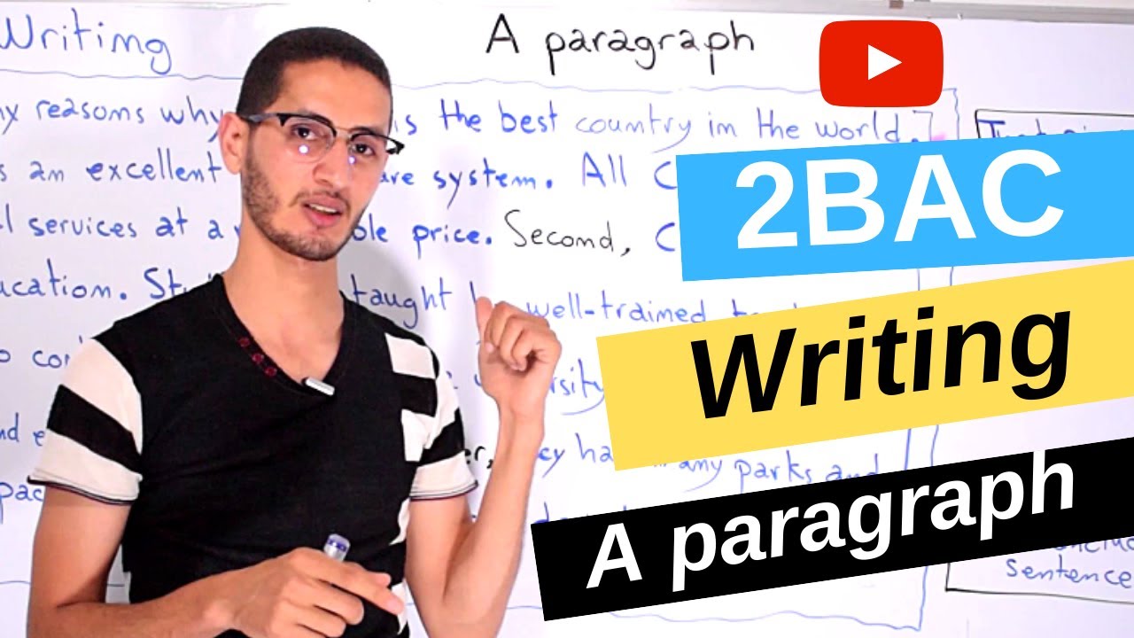 Writing a Paragraph - Writing 2BAC - YouTube