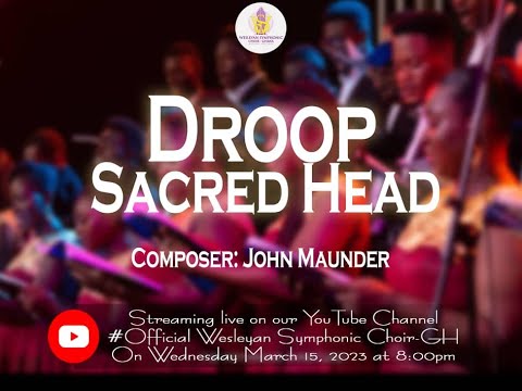DROOP SACRED HEAD || JOHN MAUNDER || WSC-GH || TVC 2021 DIARIES - YouTube