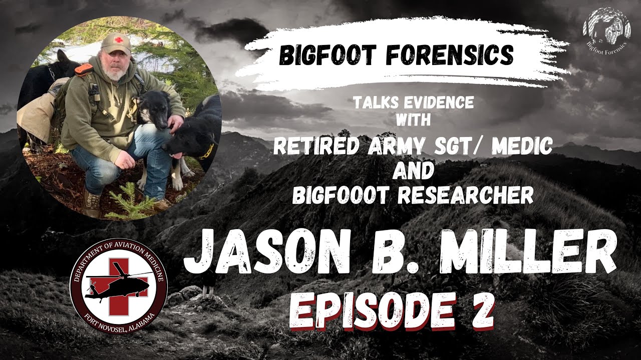 Episode 2: Signs of Sasquatch? Jason B. Miller Encounters Unusual ...
