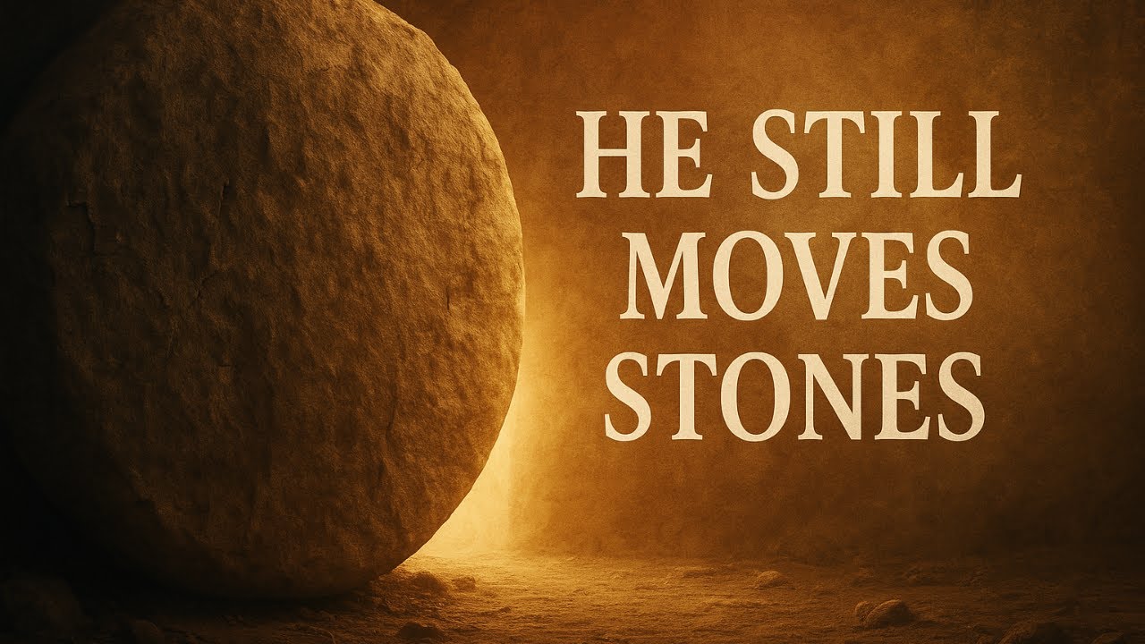 He Still Moves Stones 04.20.2025 - YouTube
