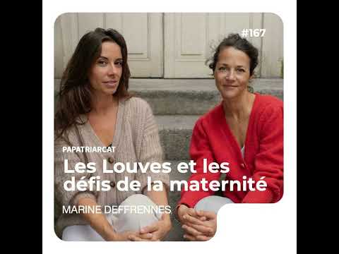 #167 - Les Louves et les défis de la maternité - Marine Deffrennes
