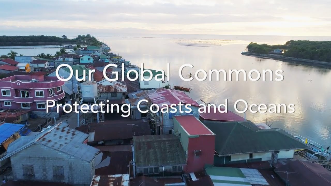 Our Global Commons: Protecting Coasts and Oceans - YouTube