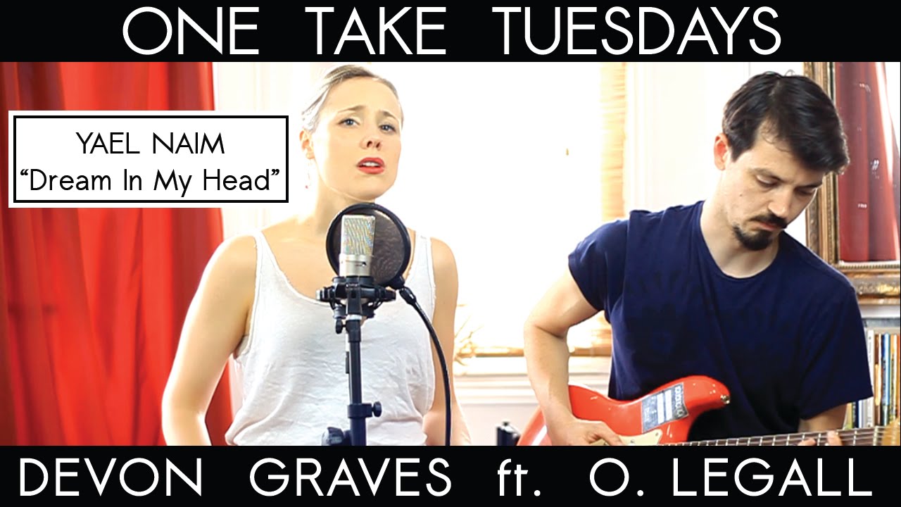 Dream In My Head (Yael Naïm) - cover by Devon Graves ft. Oliver LeGall ...