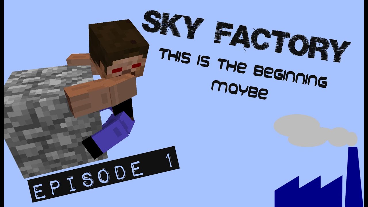 Sky Factory Episode 1 - YouTube